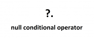 What does question mark and dot operator ?. mean in C# 6.0?